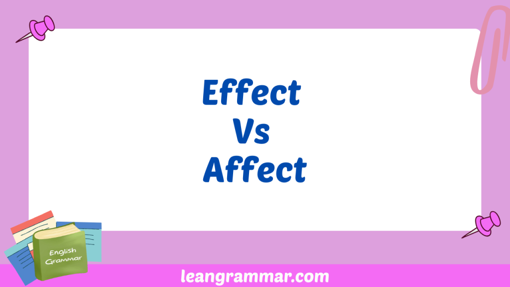 Effect vs. Affect: Mastering the Confusion