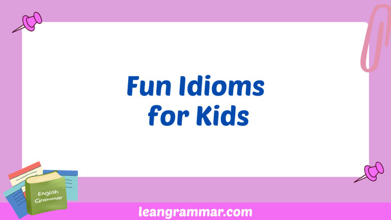 Fun Idioms for Kids: A Comprehensive Guide