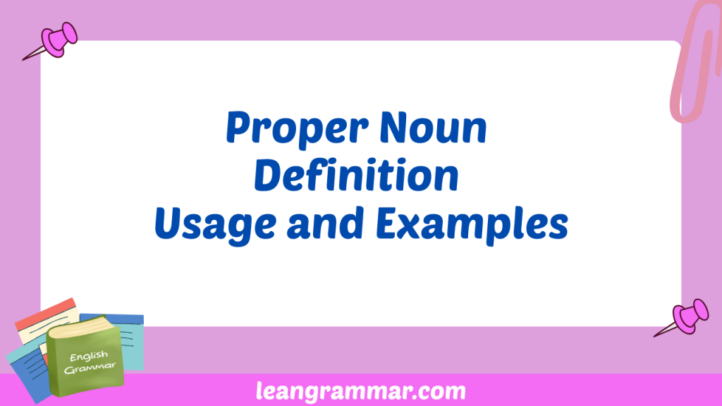 Proper Nouns: Definition, Usage, and Examples