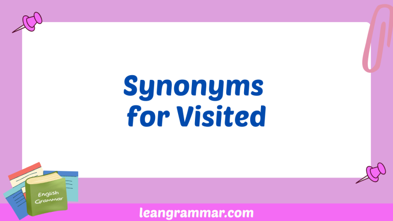 Synonyms for Visited: Expanding Your English Vocabulary