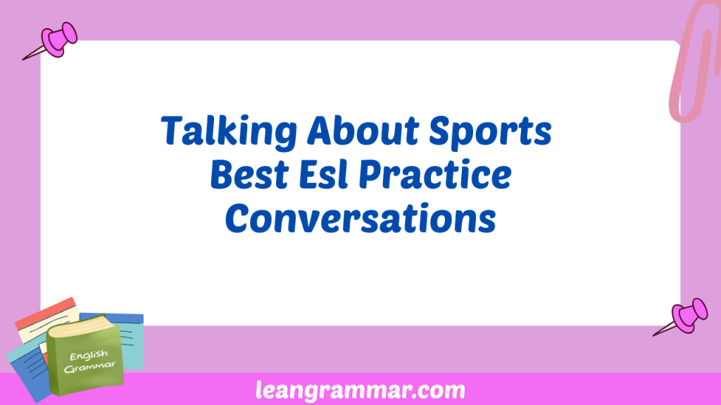 Talking About Sports: ESL Practice Conversations