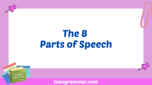 Mastering the 8 Parts of Speech: A Comprehensive Guide