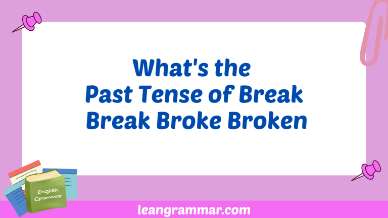 Break, Broke, Broken: Mastering the Past Tense of 'Break'