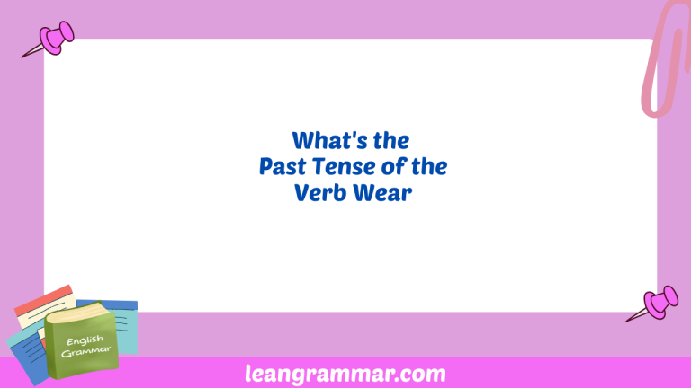 Past Tense of Wear: A Comprehensive Guide