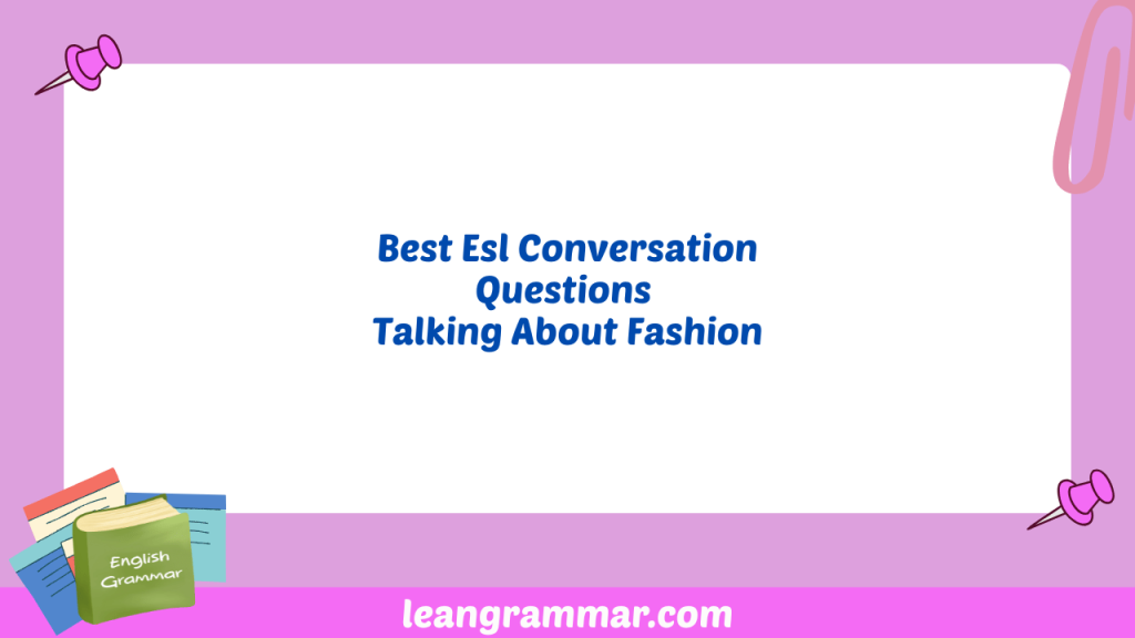 ESL Conversation Questions: Fashion & Style Grammar Focus