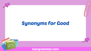 Synonyms for Good: Expanding Your English Vocabulary