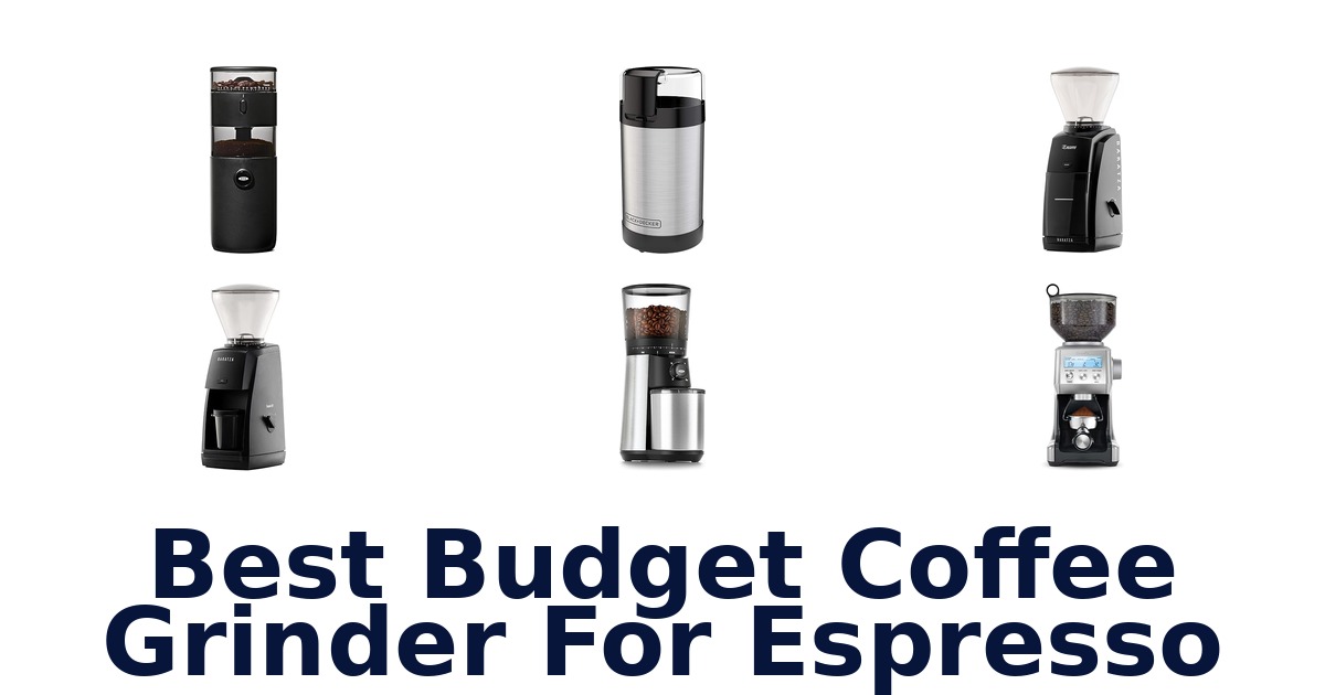 BEST Budget Espresso Grinders: Top 10 Picks!