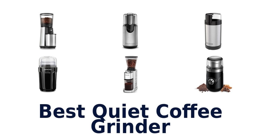 Best Quiet Coffee Grinders: Top 10 Picks