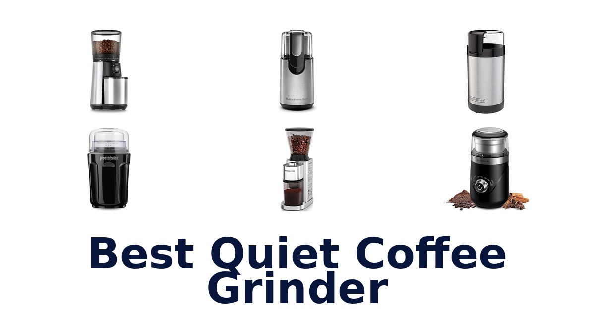 Best Quiet Coffee Grinders: Top 10 Picks