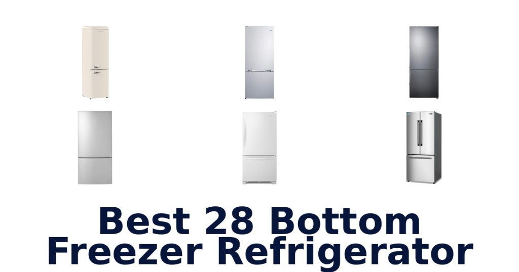 BEST 28 Bottom Freezer Refrigerators: Top Picks