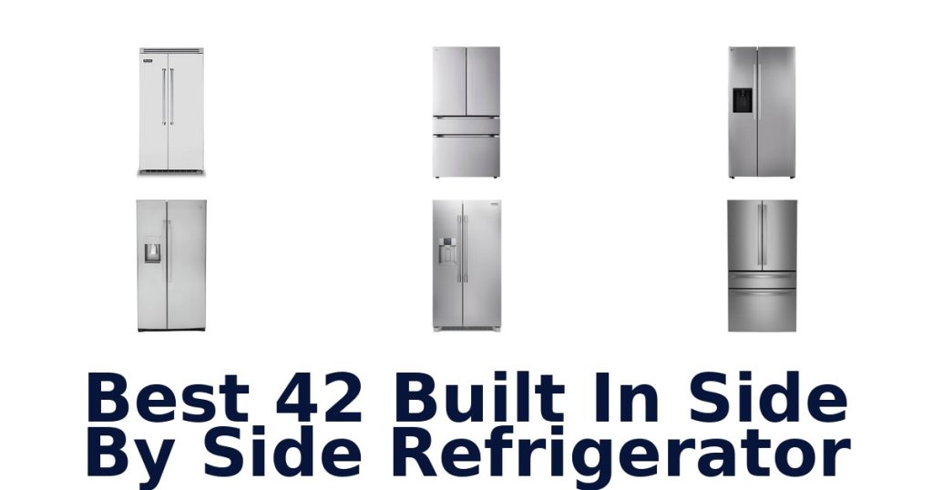 Best 42 Built-in Side-by-Side Refrigerator Picks