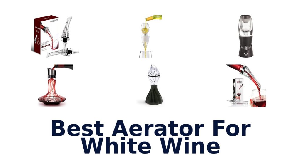 Best White Wine Aerators: Top 10 Picks