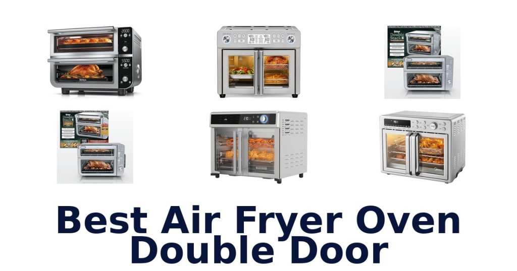 Best Double Door Air Fryer Ovens: Top 10 Picks