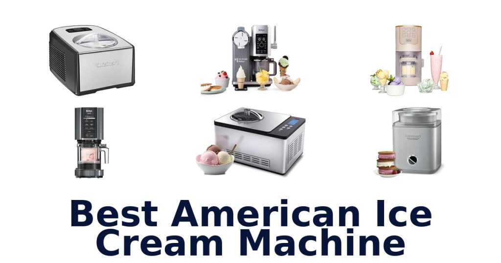 BEST American Ice Cream Machines: Top 10 Picks