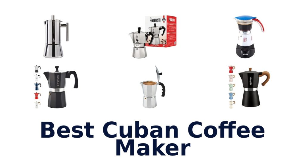 Best Cuban Coffee Makers: Top 10 Picks