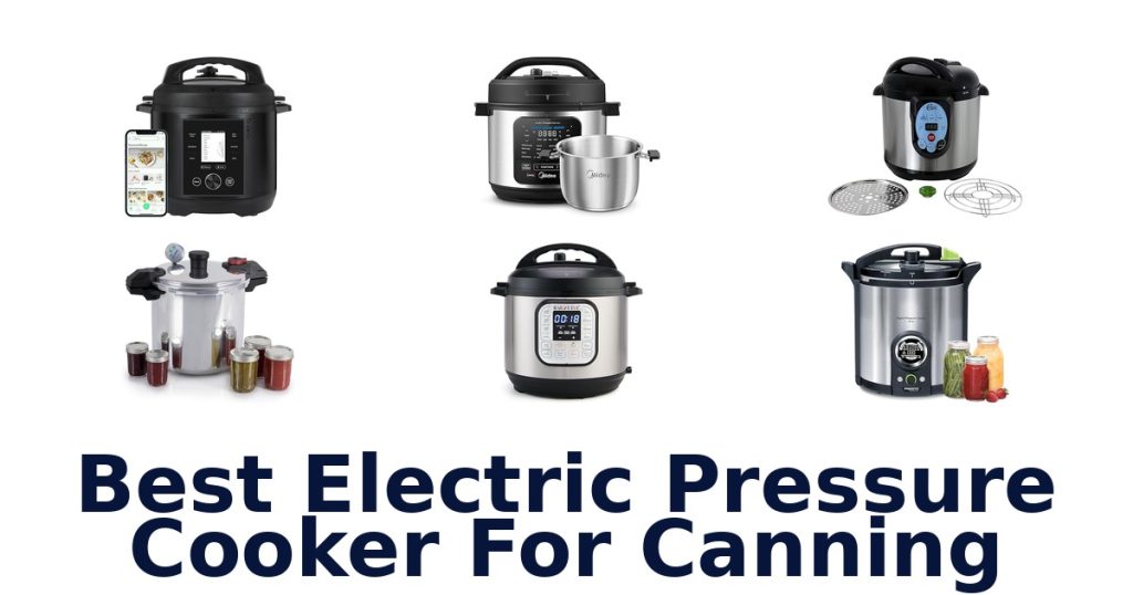 Best Electric Pressure Cookers for Canning: Top 10 Picks
