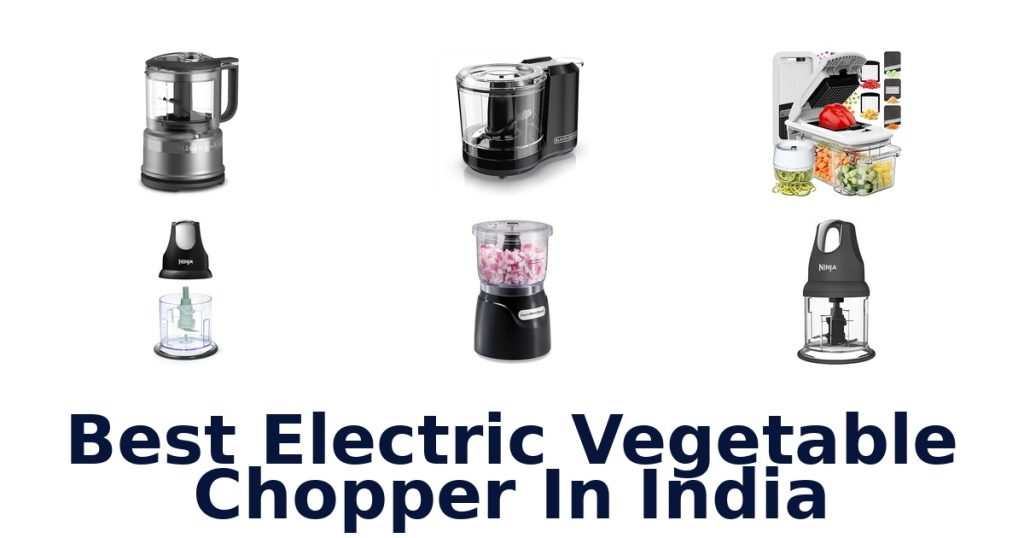 Best Electric Vegetable Choppers in India: Top 10 Picks