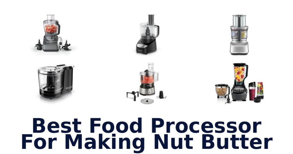 Best Food Processor for Nut Butter: Top 10 Picks 2026
