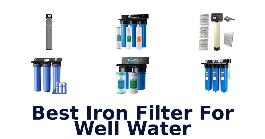 Best Iron Filters for Well Water: Top 10 Picks!