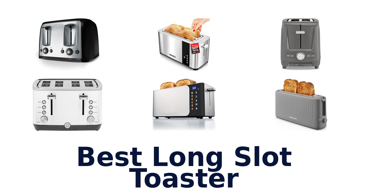 Best Long Slot Toasters: Top 10 Picks