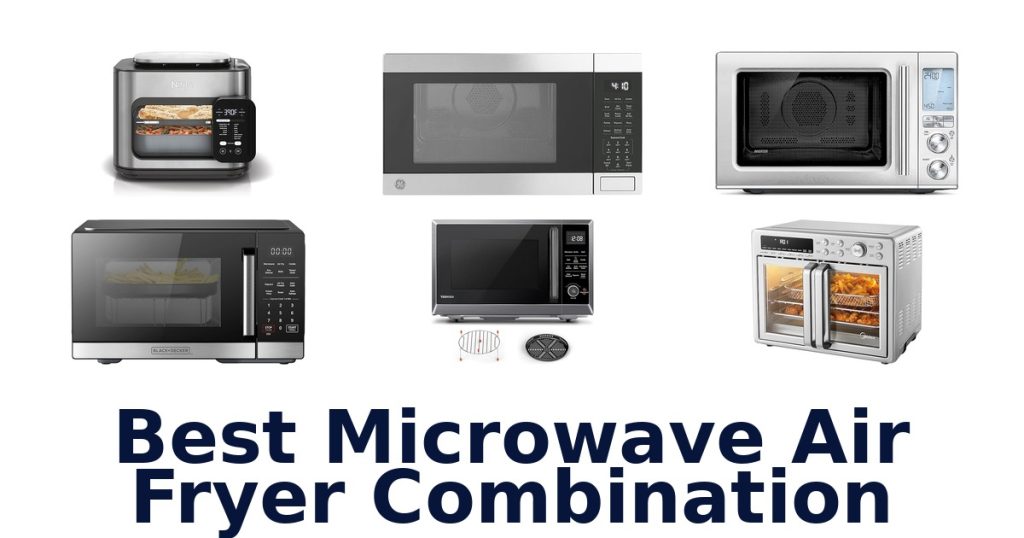 Best Microwave Air Fryer Combos: Top 10 Picks 2026