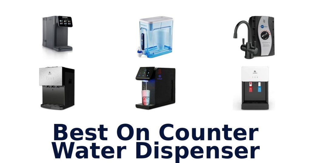 BEST on Counter Water Dispensers: Top 10 Picks