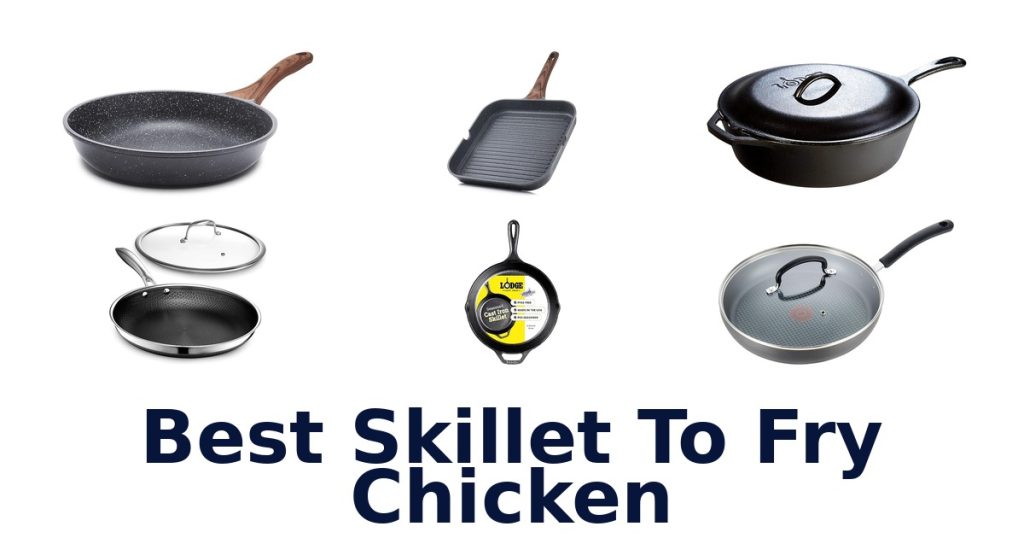 BEST Skillet to Fry Chicken: Top 10 Picks