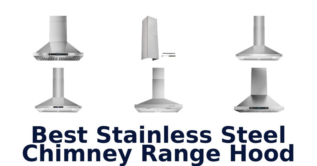Best Stainless Steel Chimney Range Hoods: Top 10 Picks